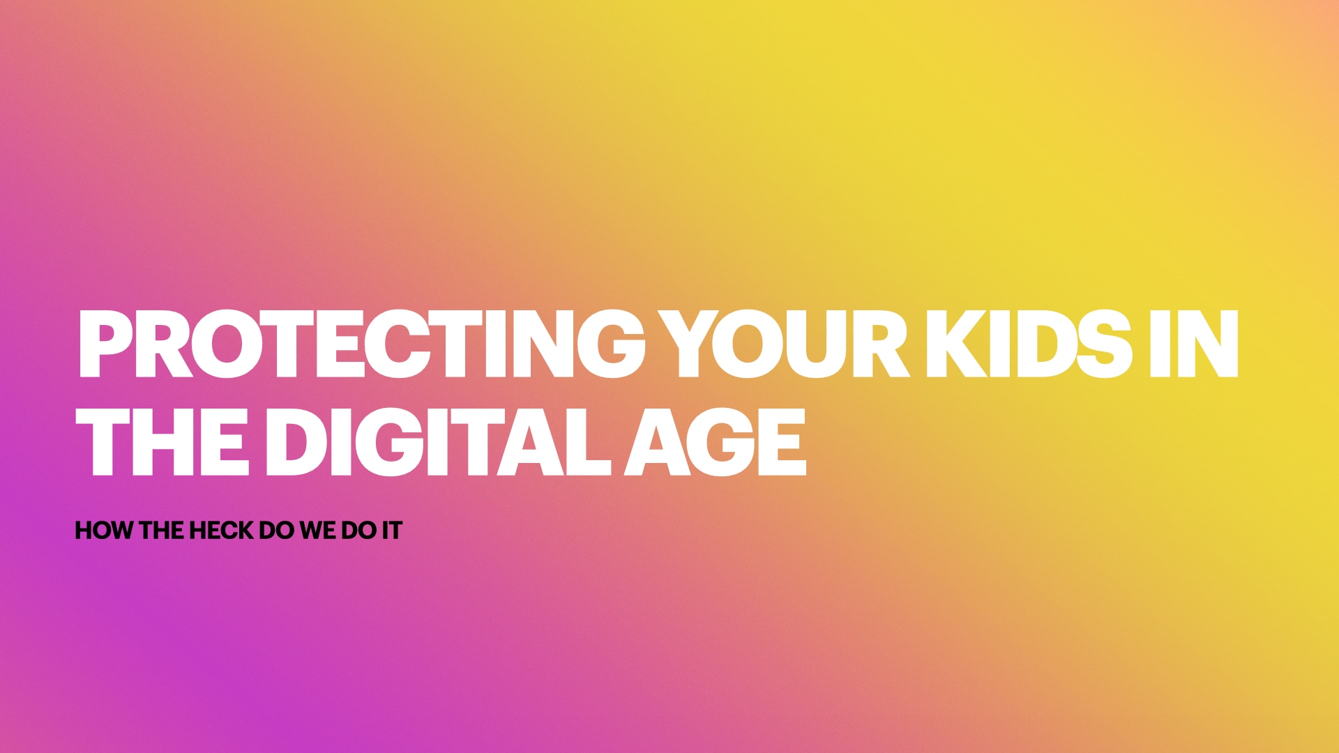 Protecting Your Kids on Their Devices · Kenny Eliason